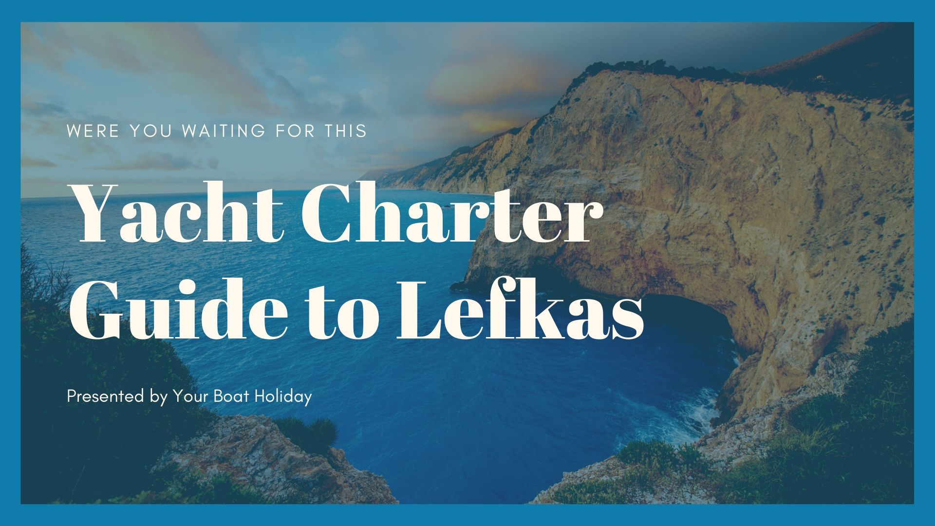 Were You Waiting for This Yacht Charter Guide to Lefkas? | ArticleCube