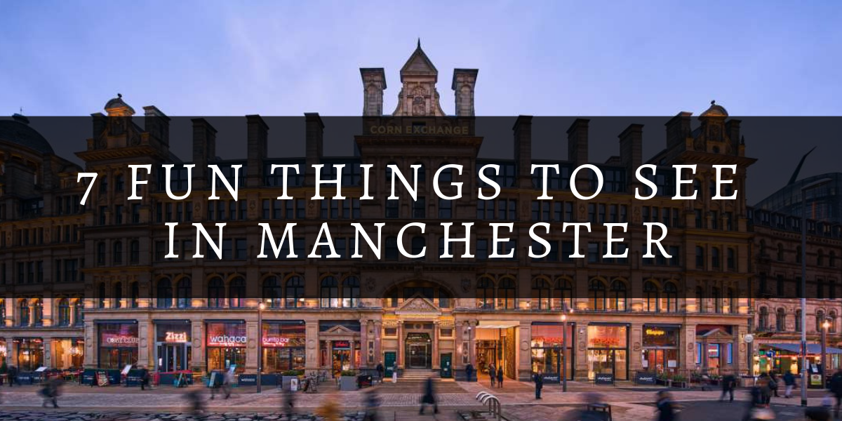 7 Fun Things to See in Manchester | ArticleCube