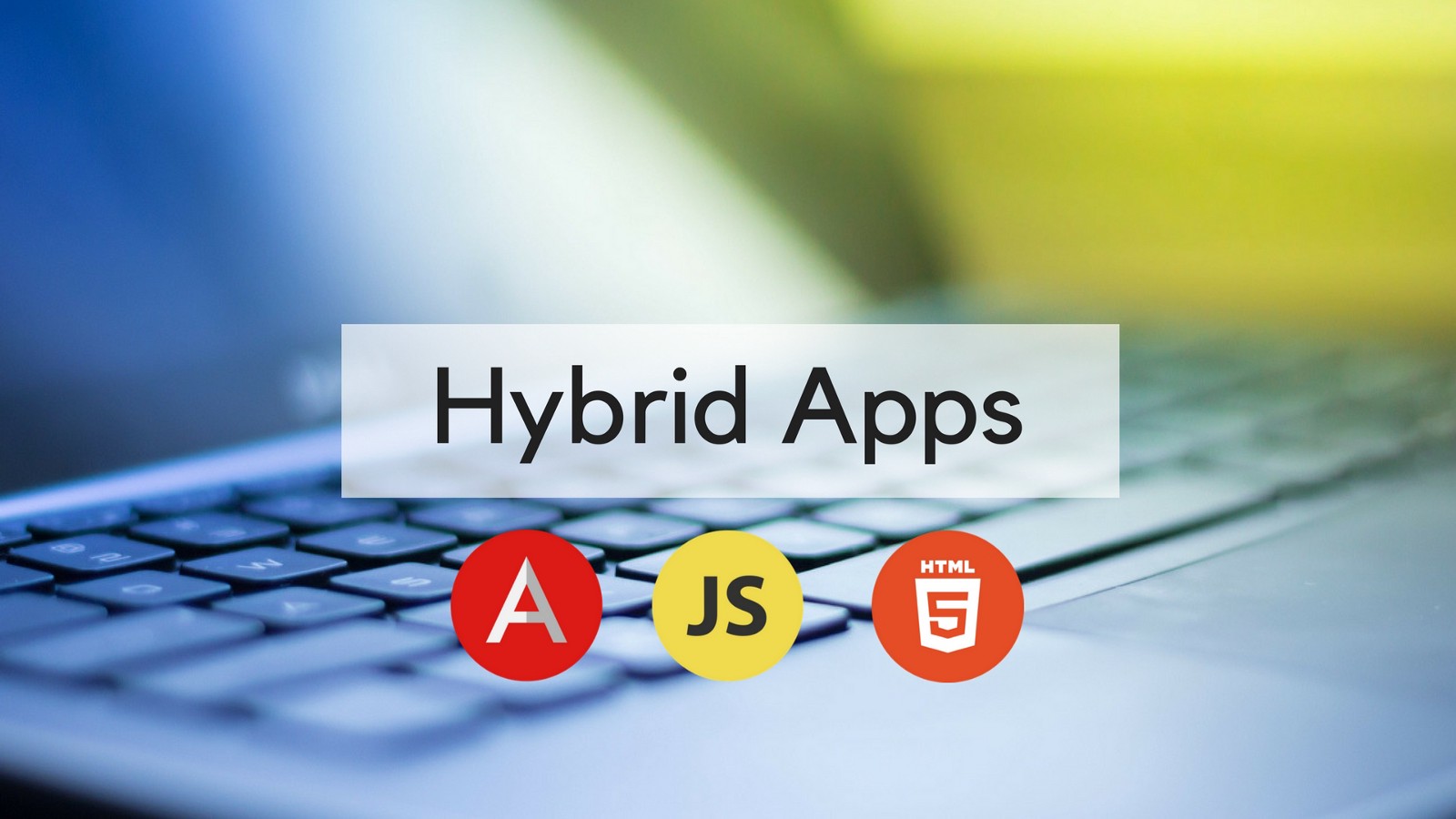 The Hybrid Takeover, Using Hybrid Mobile App Development for Advantage ...