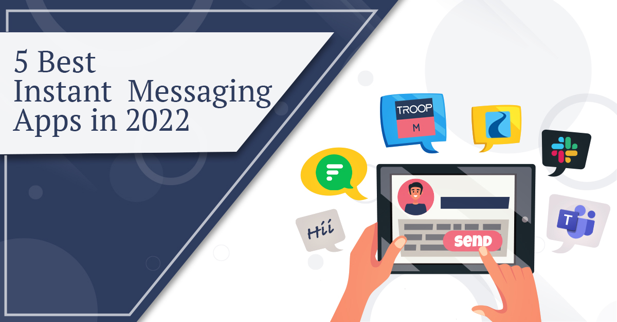5 Best Instant Messaging Apps in 2022 for Better Connectivity | ArticleCube