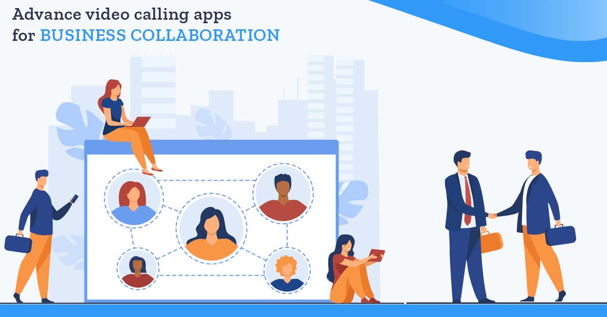 Advance Video Calling Apps for Business Collaboration | ArticleCube