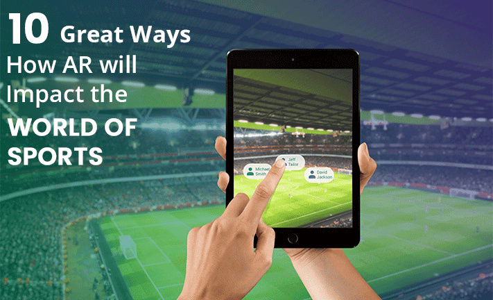 10 Great Ways How AR Will Impact The World Of Sports | ArticleCube